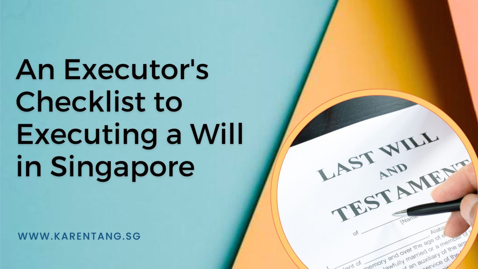 What Does Executing a Will in Singapore Entail? Here's A Checklist - Karen Tang, CFP®: Certified ...