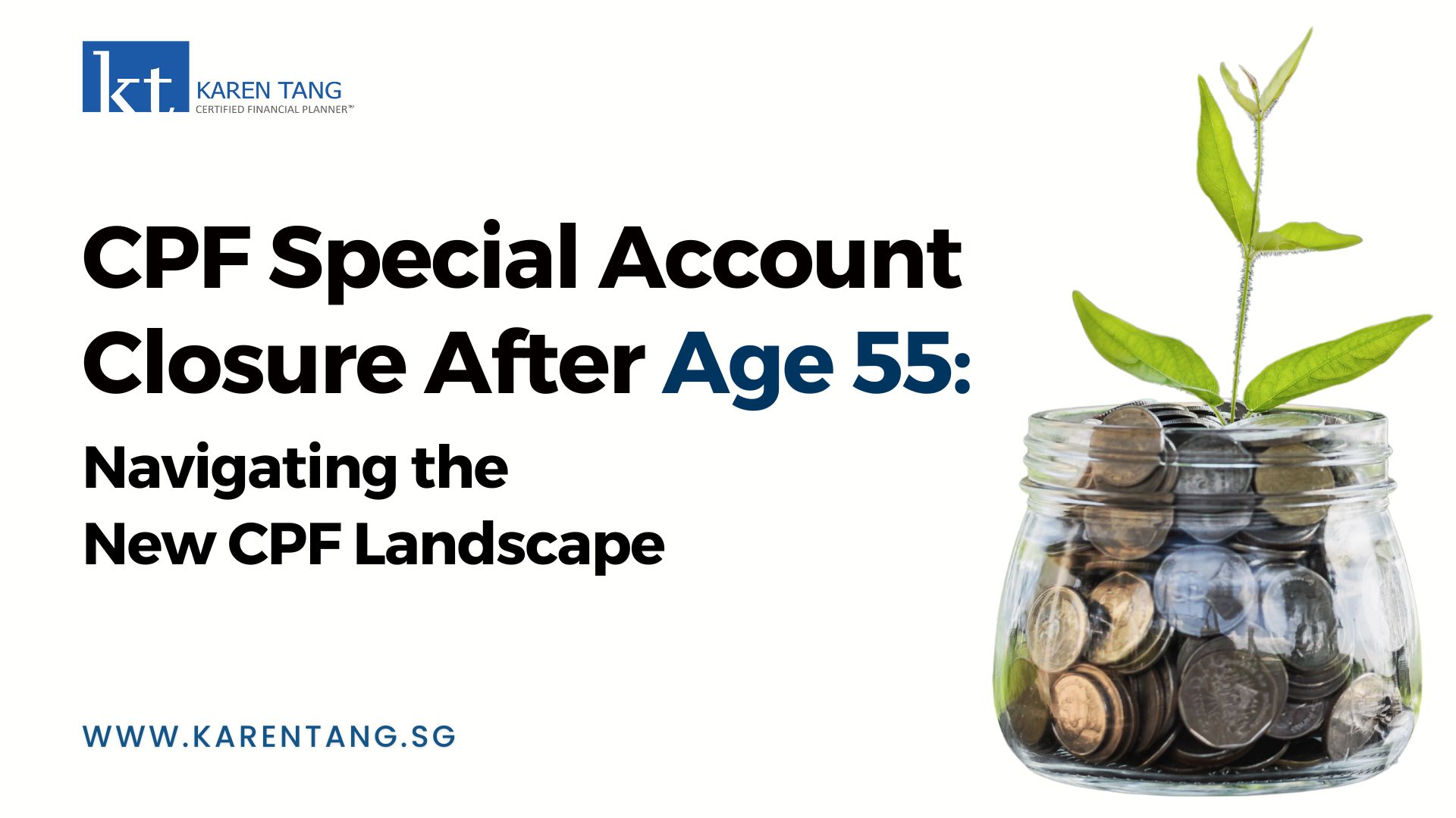 CPF Special Account Closure After Age 55: Navigating The New CPF ... CPF Special Account Closure After Age 55: Navigating The New CPF ...